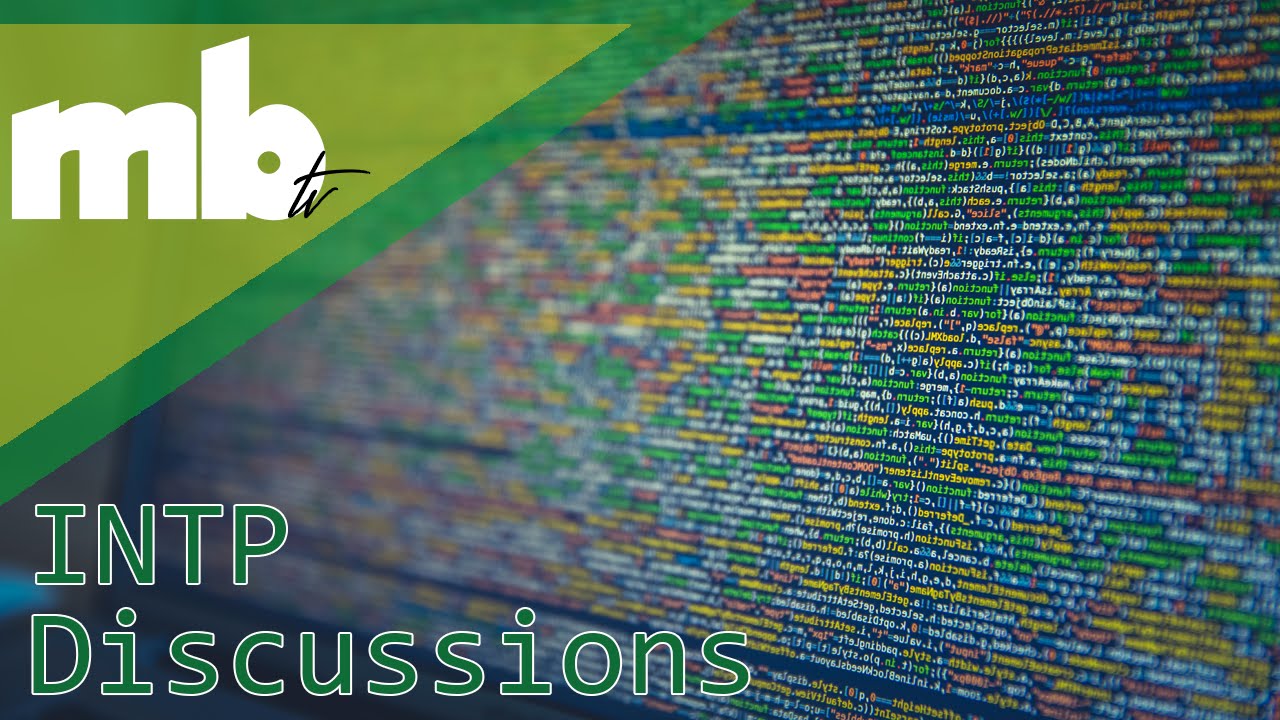 INTP MBTI Personality Type Discussions With ENTJ (Damon) and ENFJ (Daniel)