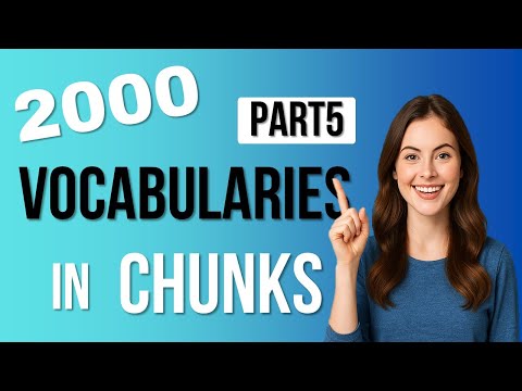 English Vocabularies in Chunks Part5 (1601-2000) CEFR B1