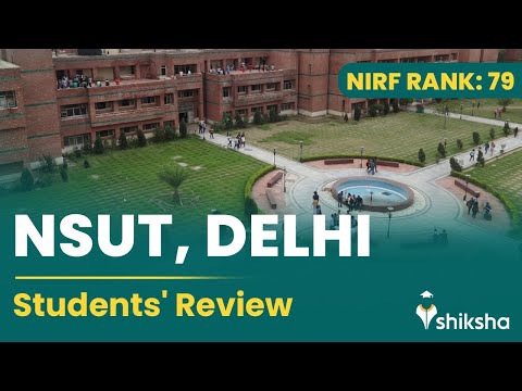 Netaji Subhas University of Technology (NSUT) Review