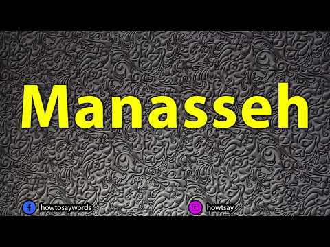 How To Pronounce Manasseh