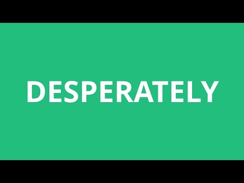 How To Pronounce Desperately - Pronunciation Academy