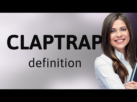 Claptrap — CLAPTRAP definition