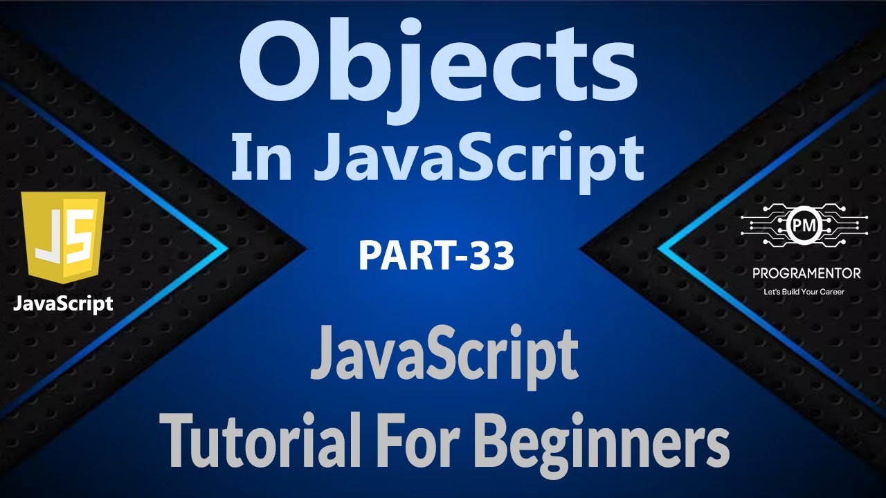 33 | What Are Objects In JavaScript | JavaScript Objects And Methods | JavaScript | JS (Hindi/Urdu)