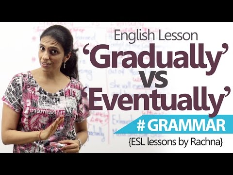 Learn English - Difference between ‘Gradually’ and ‘Eventually’ (Spoken English Lessons)