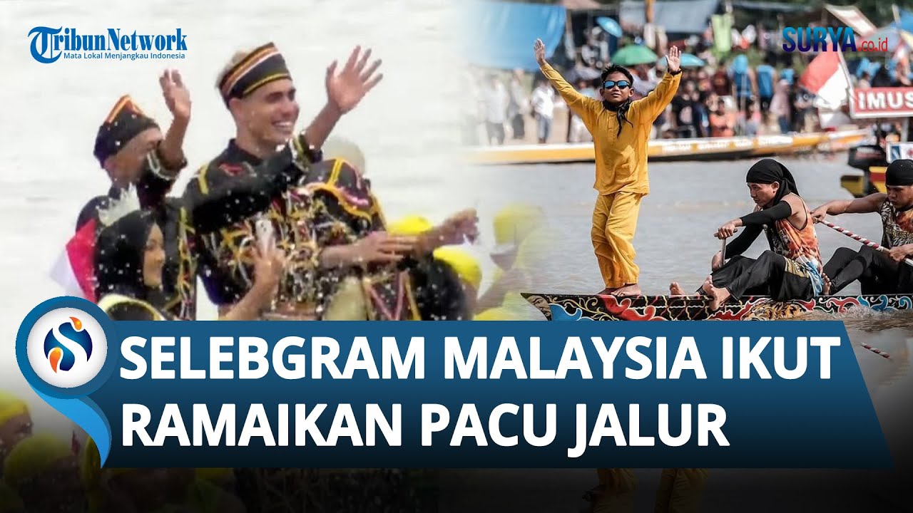 HEBOH AKSI Selebgram Malaysia Aisar Khaled Ikut Pacu Jalur di Riau ...