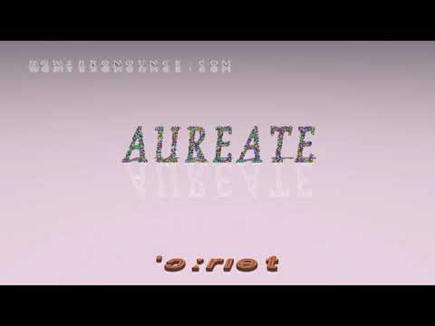 aureate - pronunciation + Examples in sentences and phrases