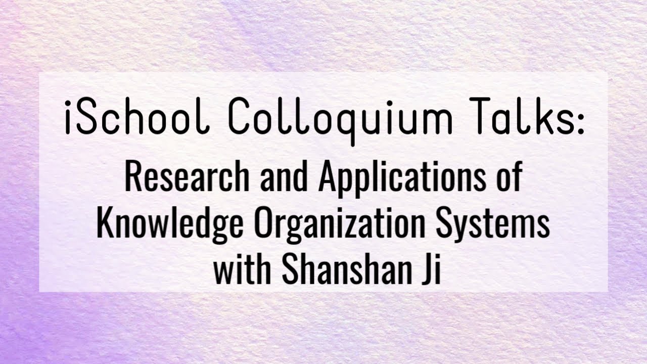 Research and Applications of Knowledge Organization Systems with Shanshan Ji