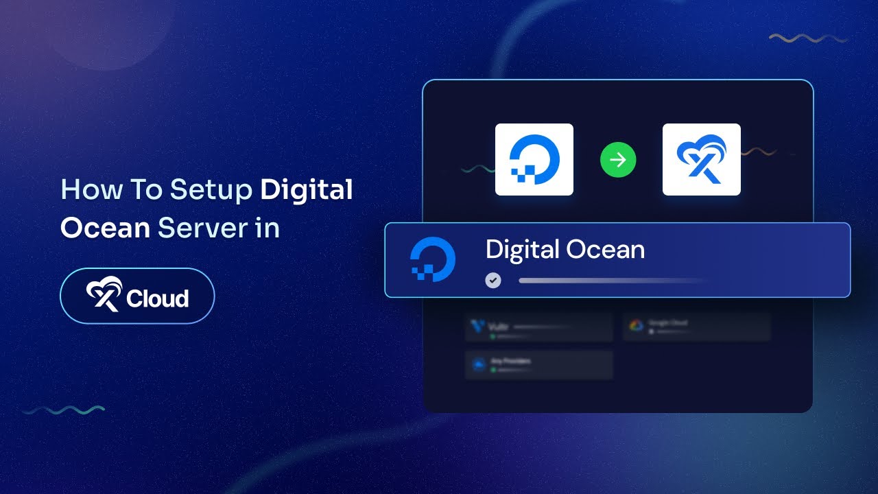 How To Set Up Your Cloud Server, DigitalOcean, With xCloud - The Next Gen Hosting Provider