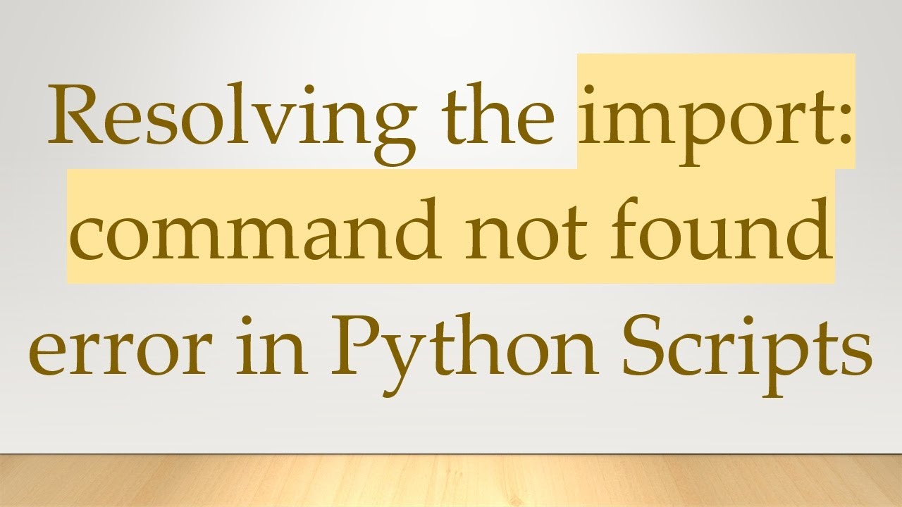 Resolving the import: command not found error in Python Scripts