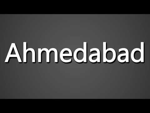 How to Pronounce Ahmedabad