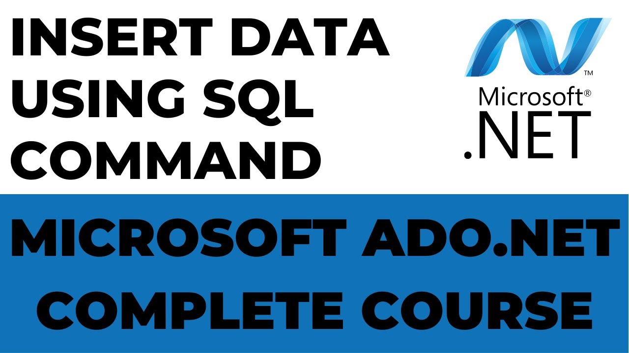 Insert Data Using SQL Command in Ado.net | Ado.net Complete Course.