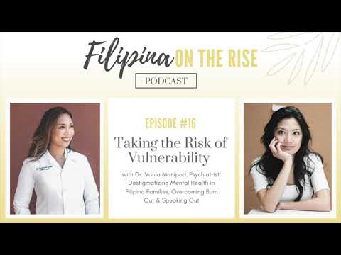 Filipina on the Rise Ep16: Destigmatizing Mental Health in Filipino Families Dr. Vania Manipod