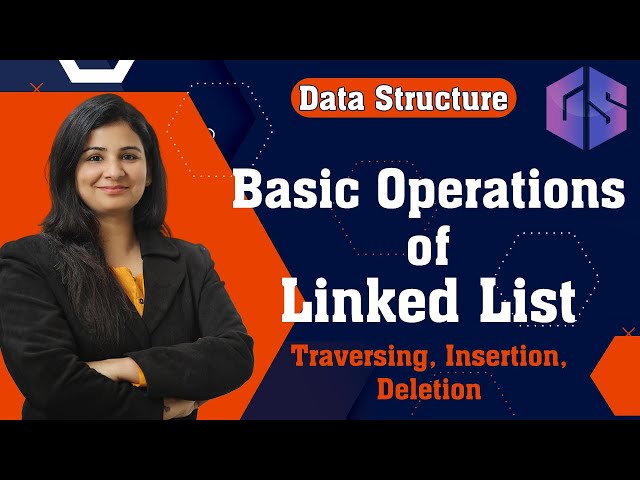 Understanding Basic Operations Of Linked Lists In Data Structures Galaxyai Galaxyai