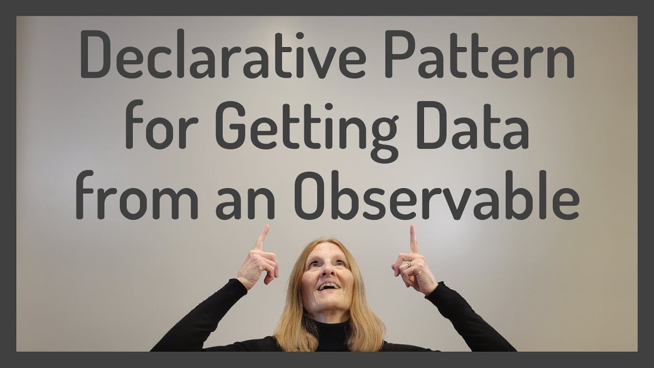 Declarative Pattern for Getting Data from an Observable
