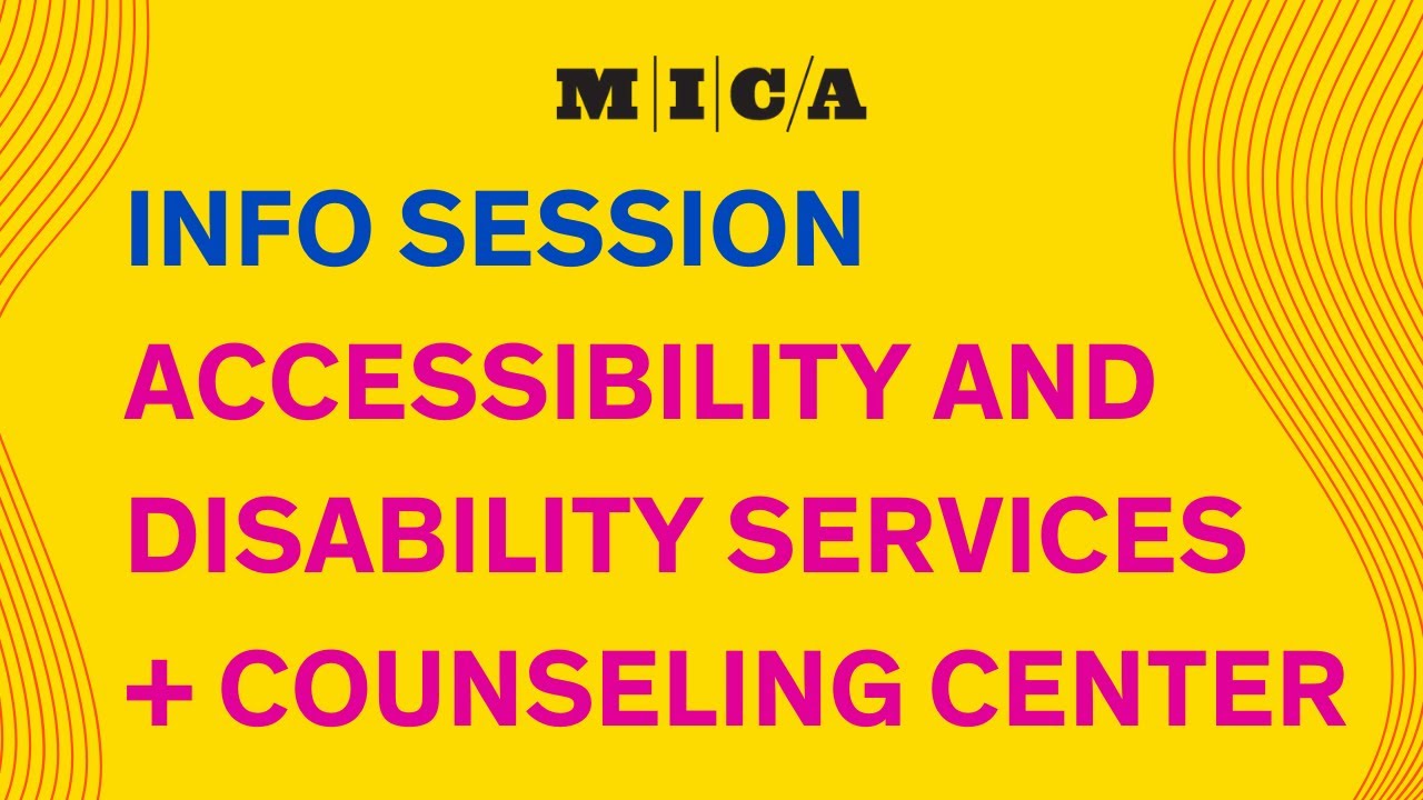 MICA Info Session: Accessibility & Disability Resources + Counseling Center
