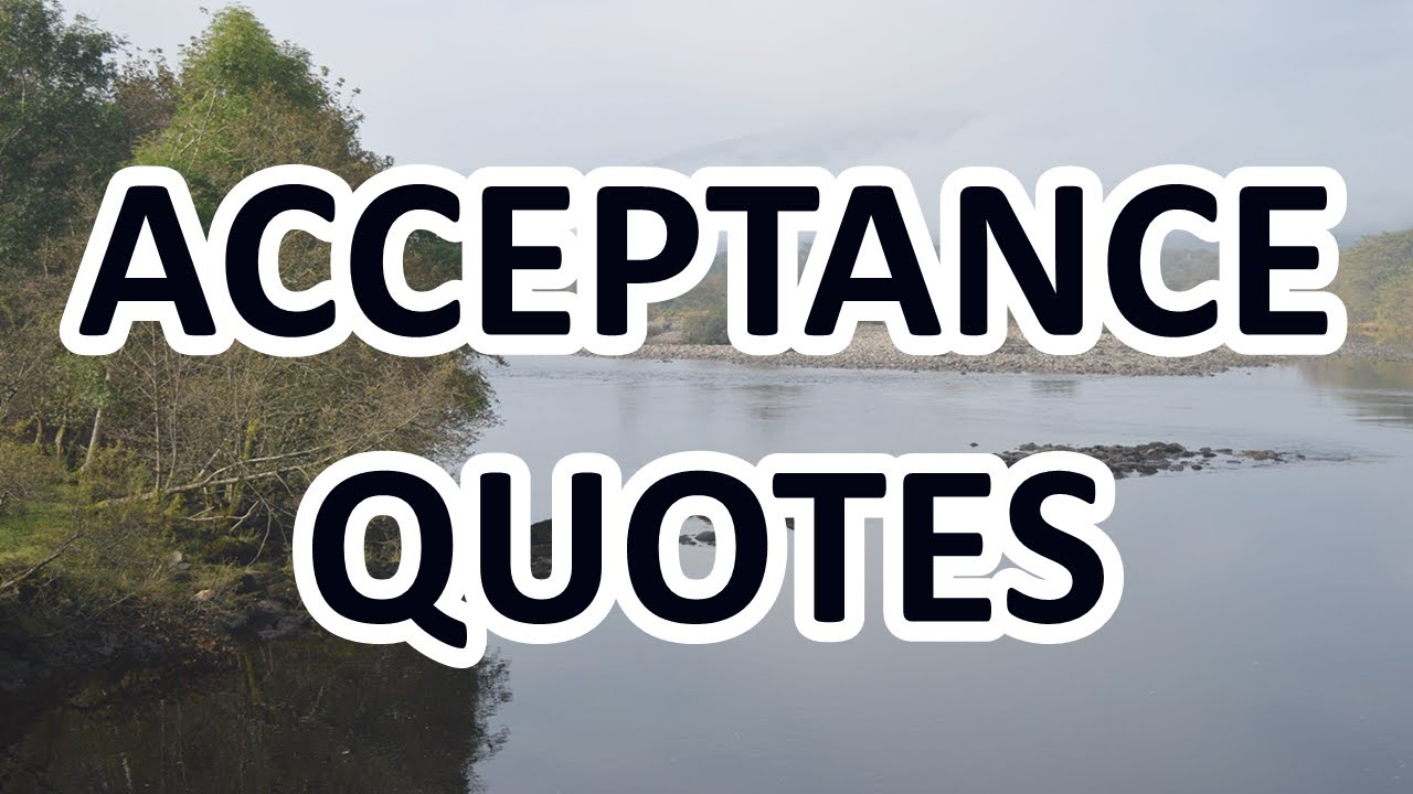 How To Accept Yourself - Motivational Quotes about ACCEPTANCE