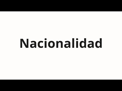 How to pronounce Nacionalidad