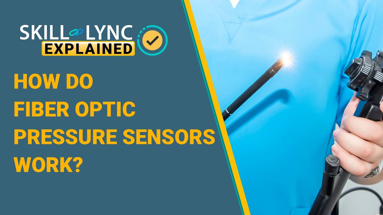How do Fiber Optical Pressure Sensors Work? | Skill-Lync