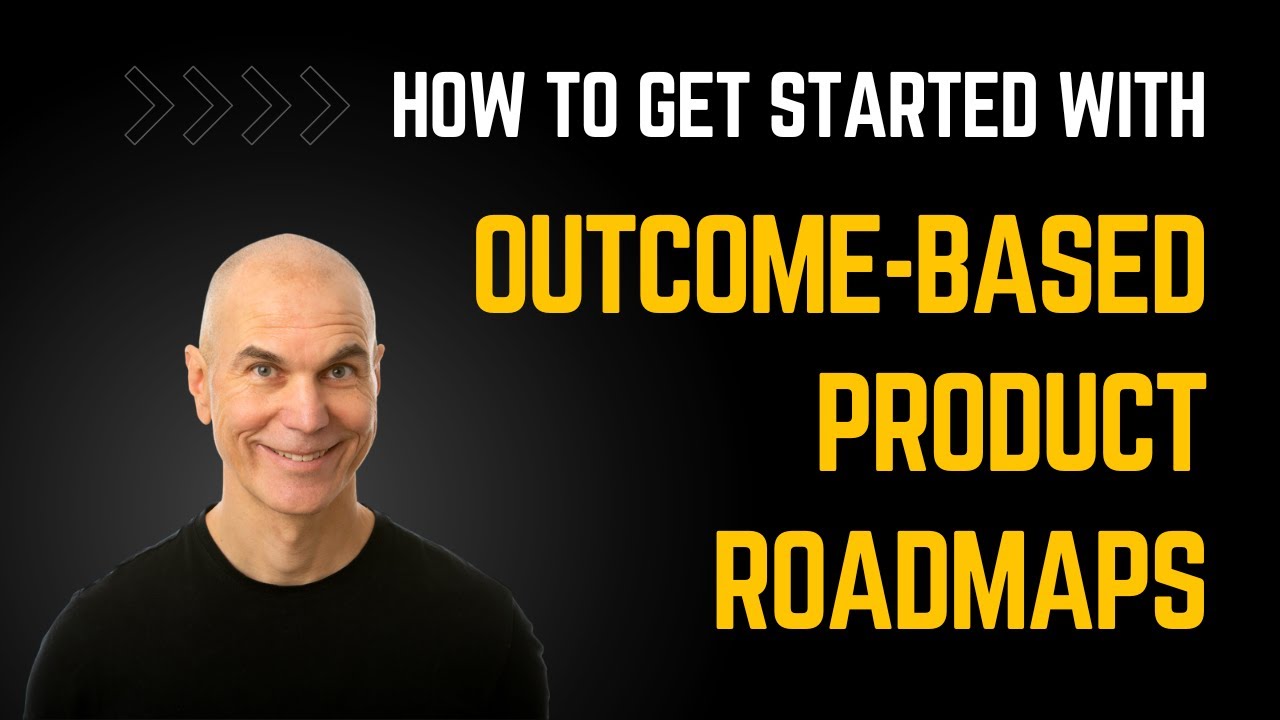 How to Get Started with Outcome-Based Product Roadmaps