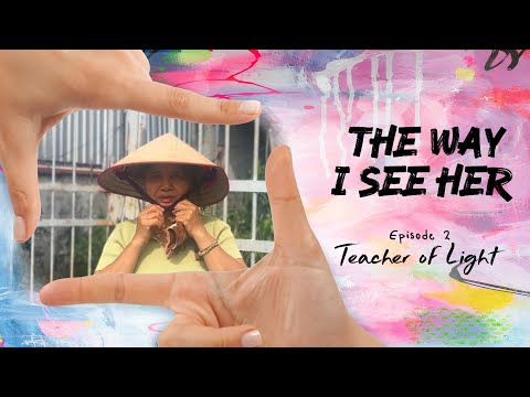 The Way I See Her: Portraits with Heart – Episode 2: Teacher of Light