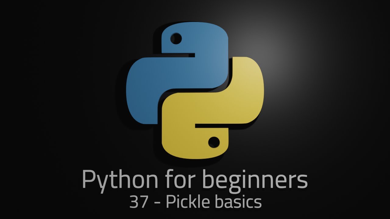 Python 3 - Episode 38 - Pickle