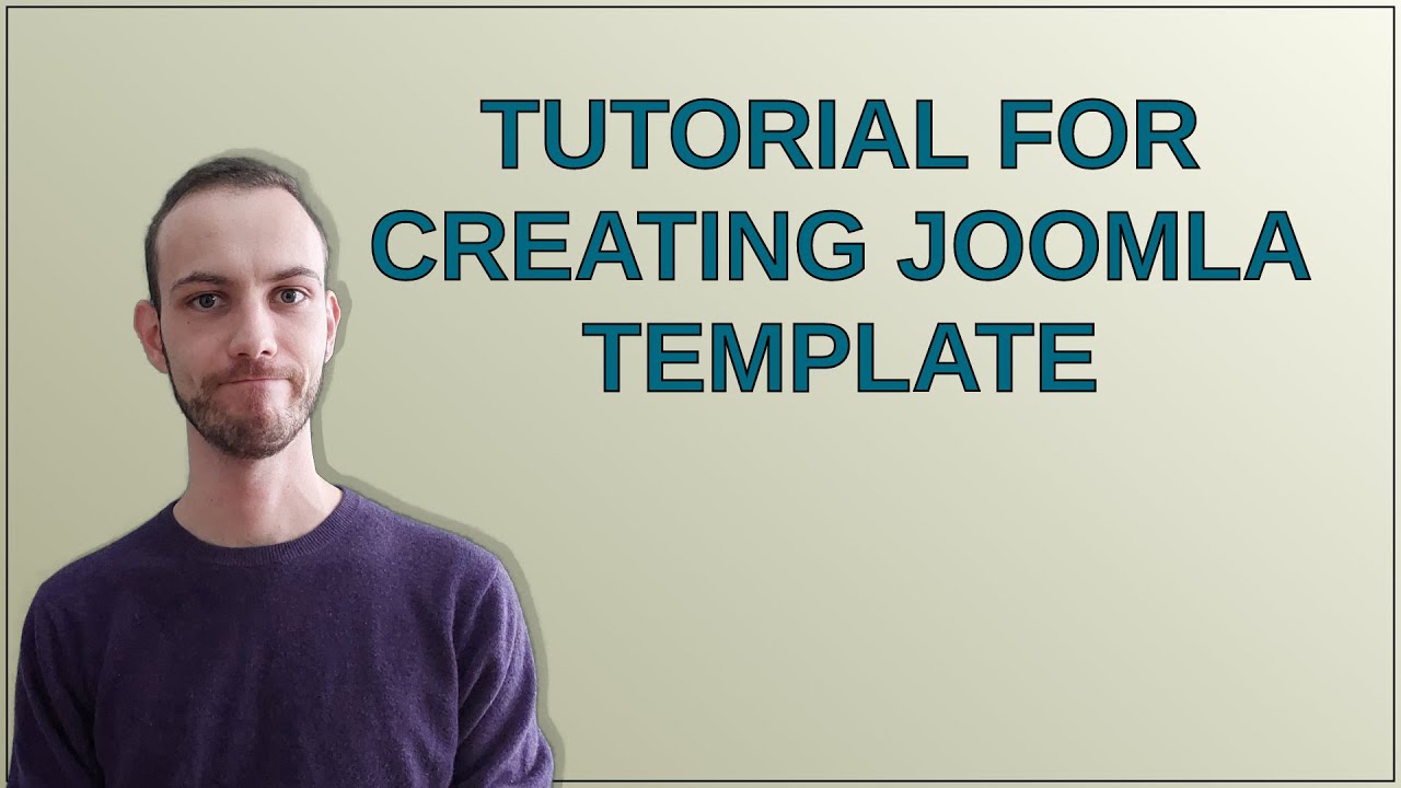 Tutorial for creating joomla template