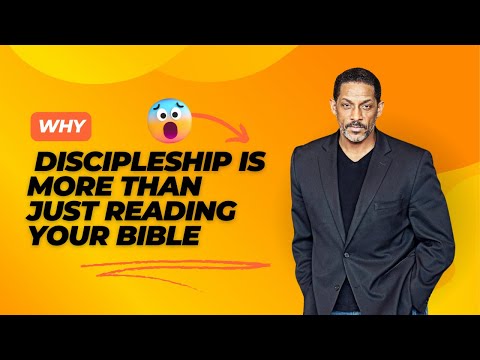Why Discipleship is More Than Just Reading Your Bible