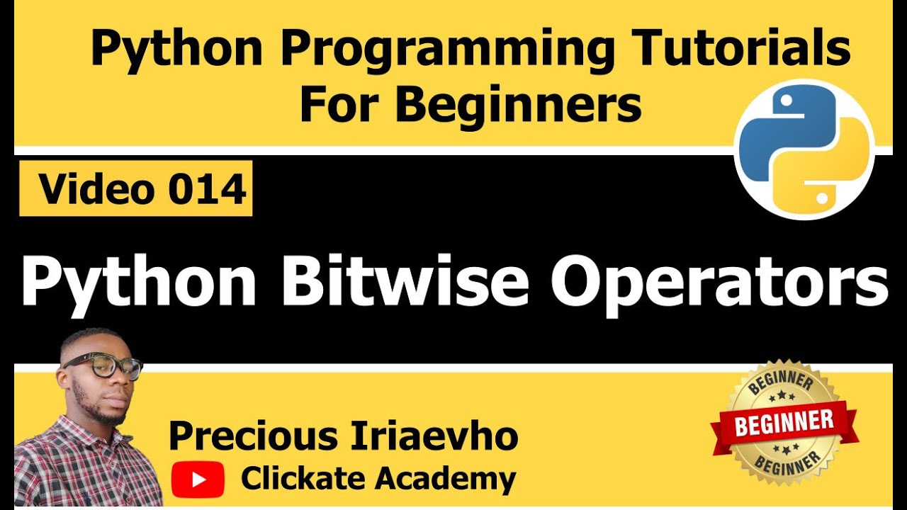 014 - Python Bitwise Operators | Python Tutorial for Beginners Full Course
