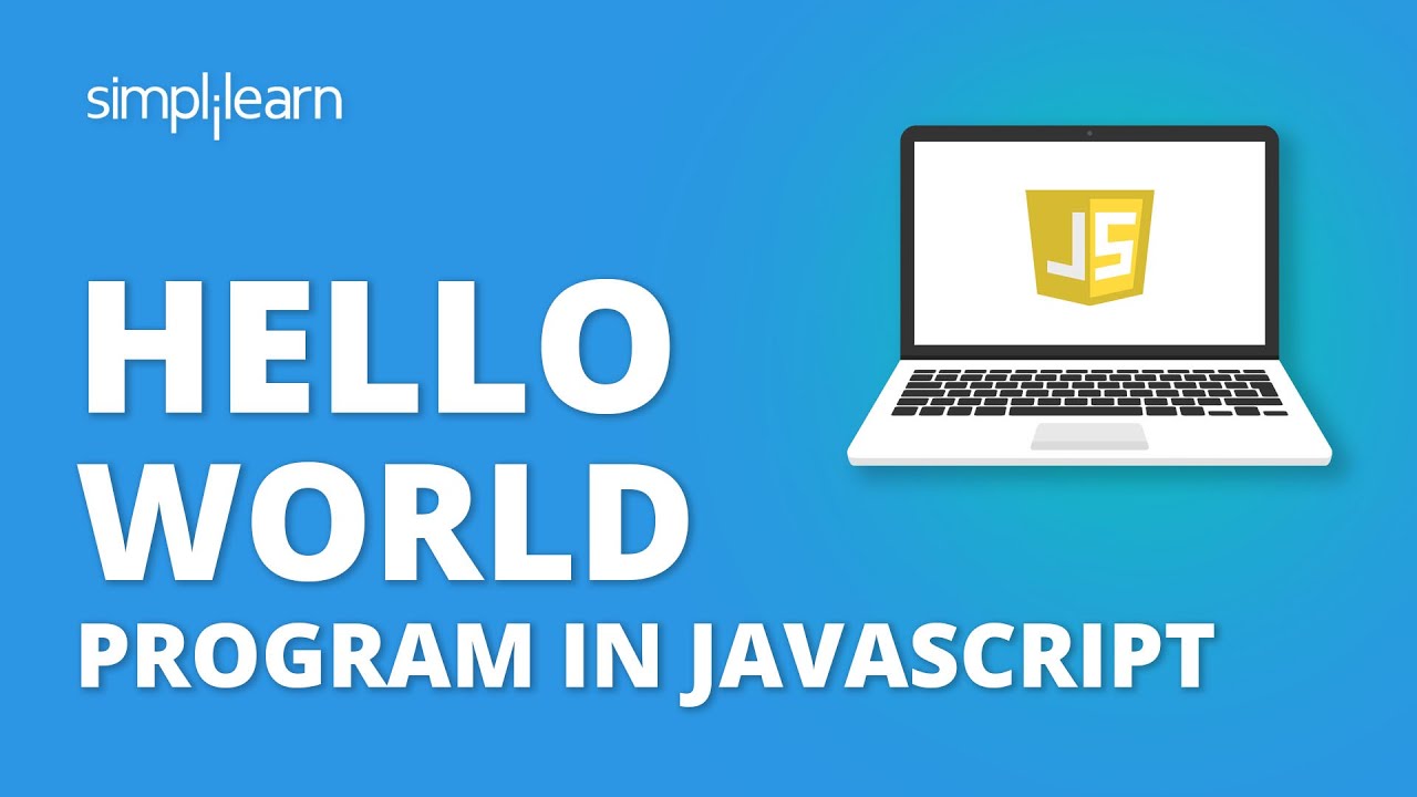 Hello World In JavaScript | Javascript Hello World Program | JavaScript For Beginners | Simplilearn