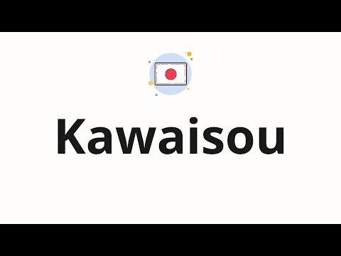 How to pronounce Kawaisou