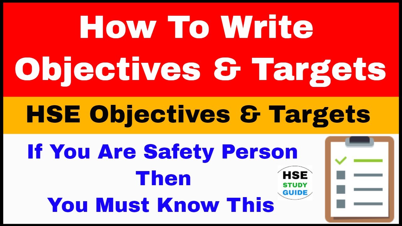 How To Write HSE Objectives & Targets | How To Prepare Objectives & Targets | HSE STUDY GUIDE