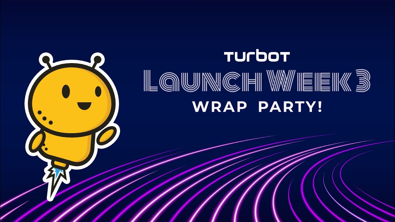 Turbot Launch Week 3 Wrap Party