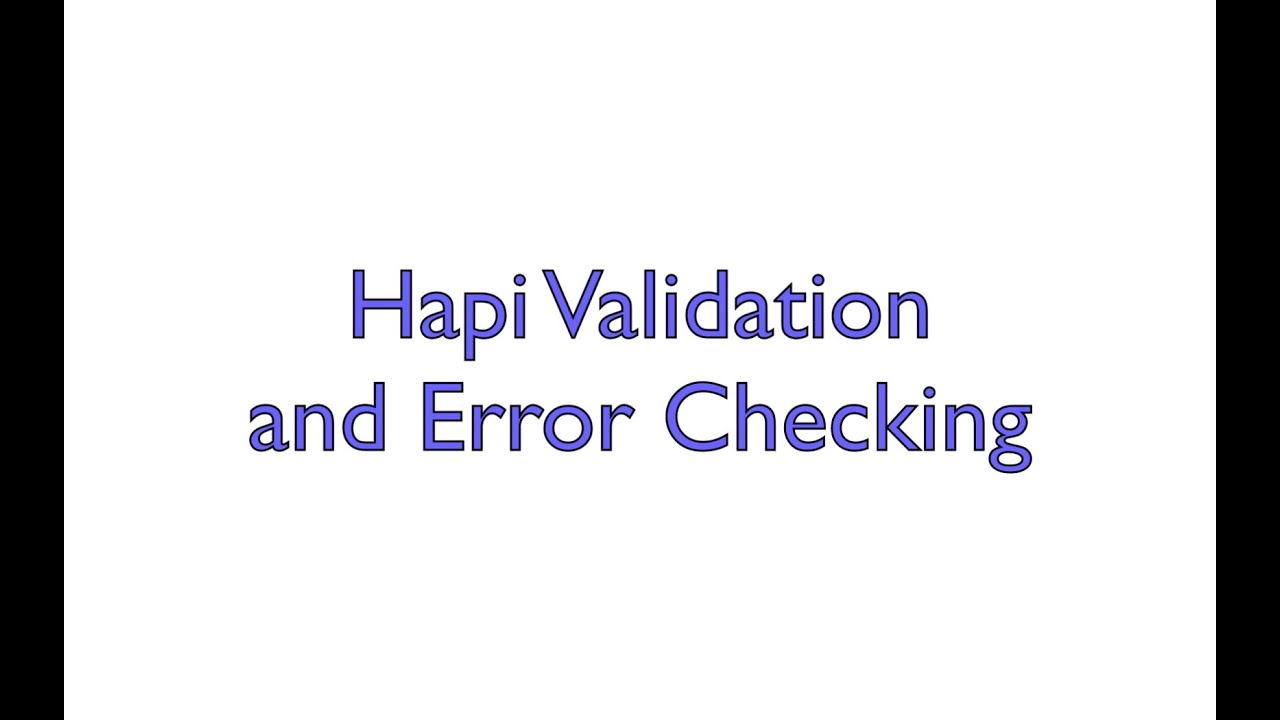 Hapi Validation and Error Handling