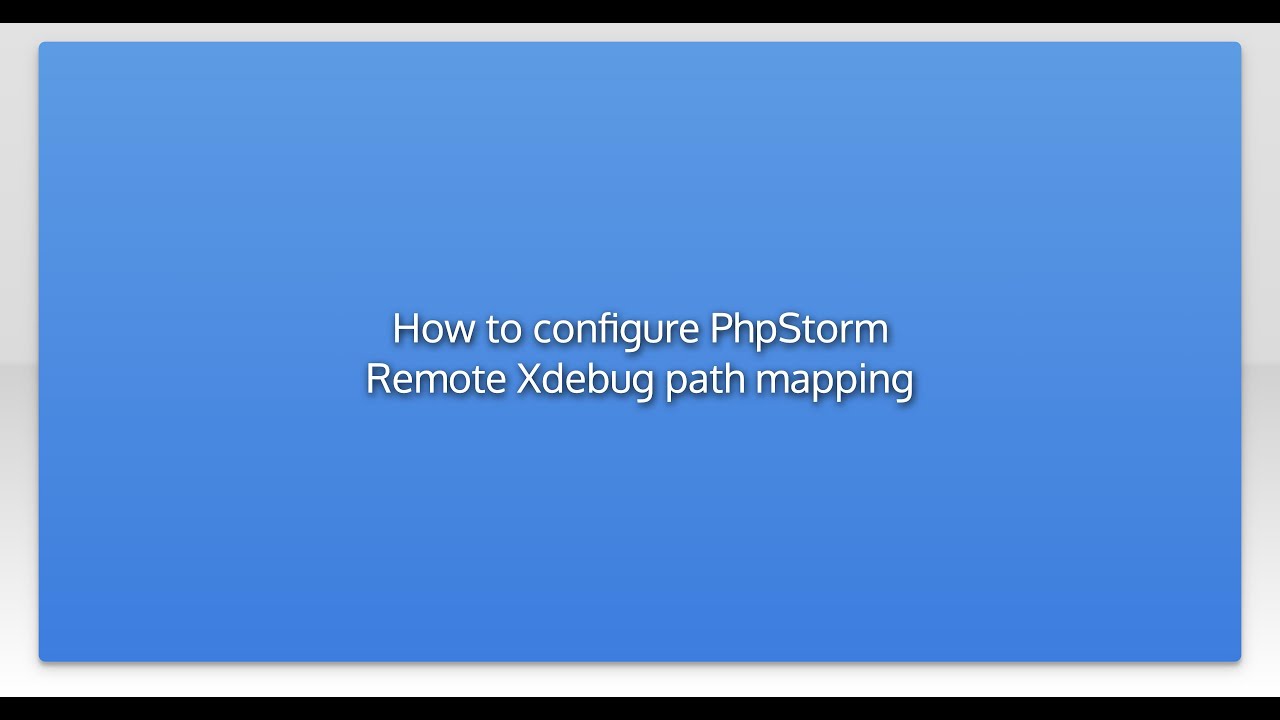 How to configure PhpStorm Remote Xdebug path mapping