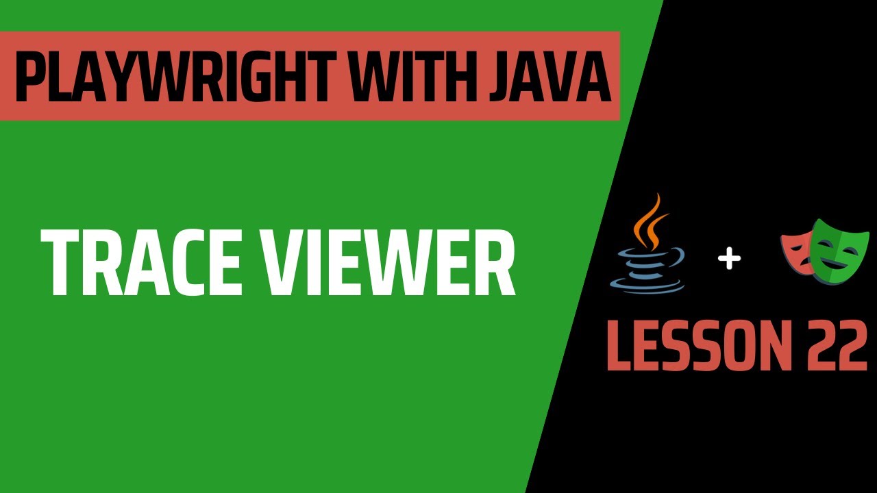 Lesson 22: Trace Viewer - Complete Course for Playwright with Java
