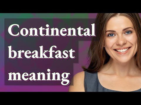 Continental breakfast | meaning of Continental breakfast