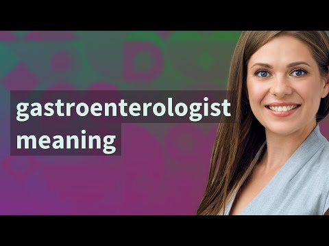 Gastroenterologist | meaning of Gastroenterologist