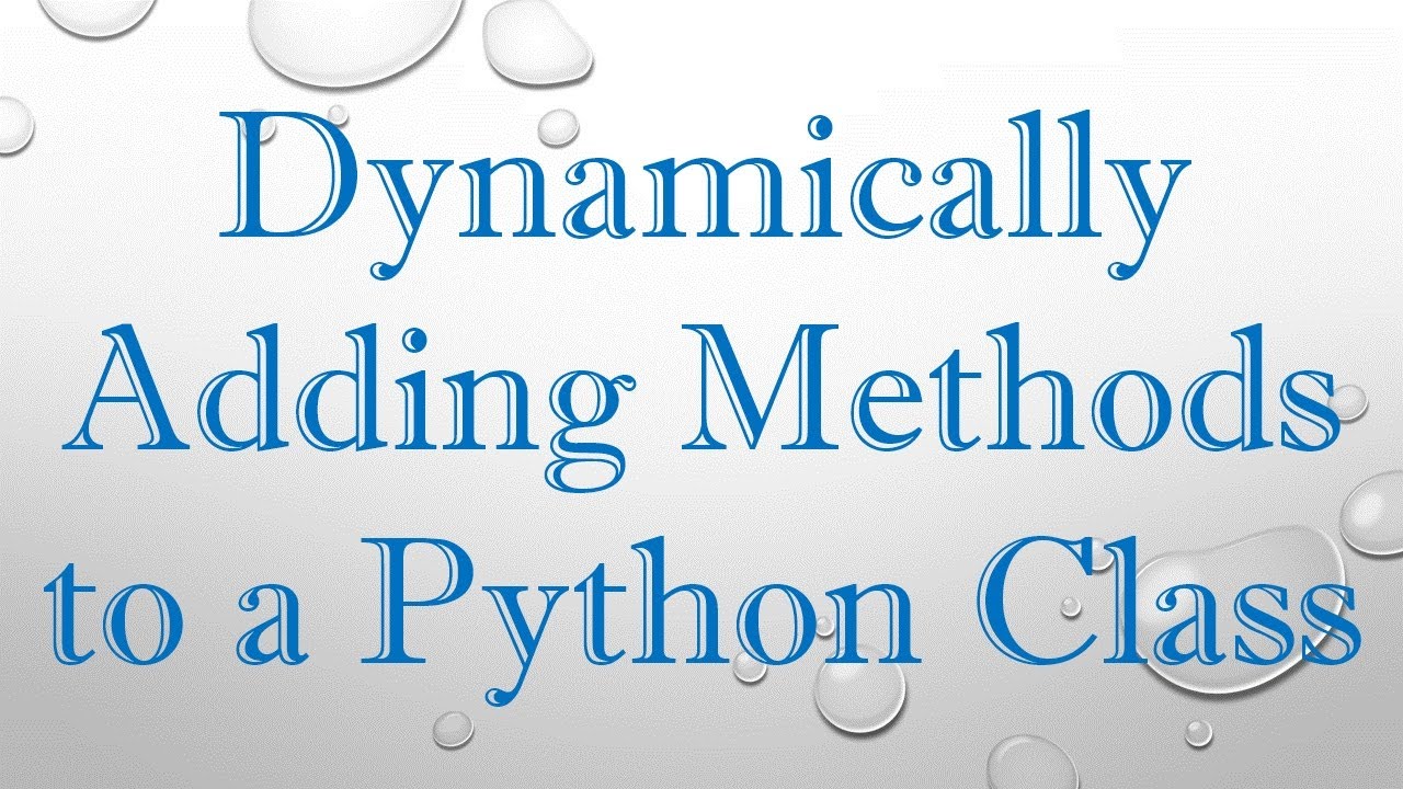 Dynamically Adding Methods to a Python Class