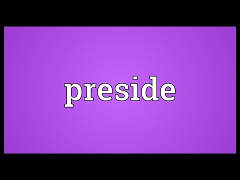 Preside Meaning