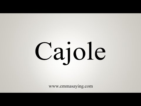 How To Say Cajole