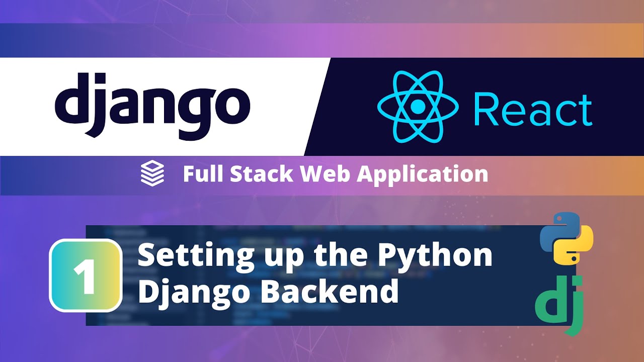 Full-Stack Django + React App Tutorial #1: Setting up the Python Django Backend