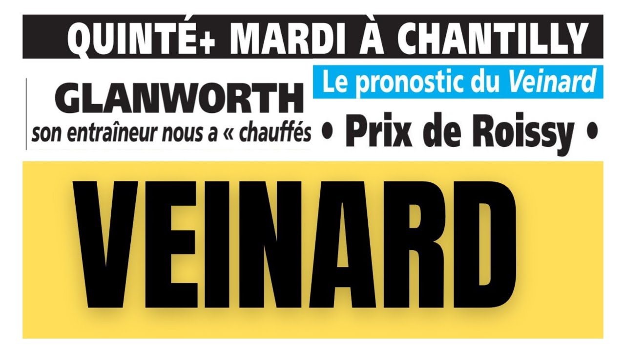 LE VEINARD AVEC COURSES PAR COURSES PRIX DE ROISSY PRONOSTIC QUINTÉ MARDI 14/4/26