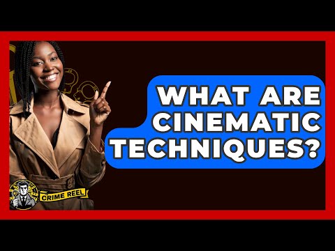 What Are Cinematic Techniques? - The Crime Reel