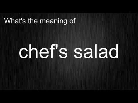 What's the meaning of "chef's salad", How to pronounce chef's salad?