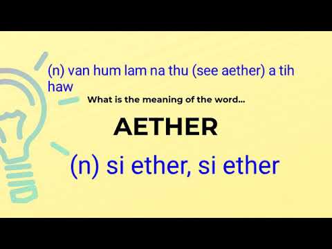 Aether Meaning in English Ngawn Dictionary aether = si ether, see ether, van hum lam cungcang ether