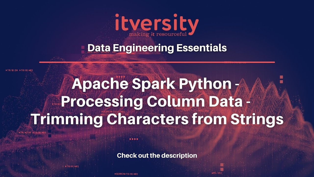 Apache Spark Python - Processing Column Data - Trimming Characters from Strings