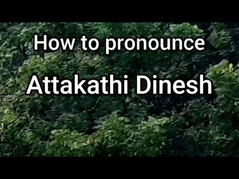 How to Pronounce Attakathi Dinesh