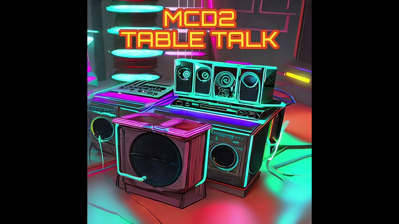 MCD2 Table Talk