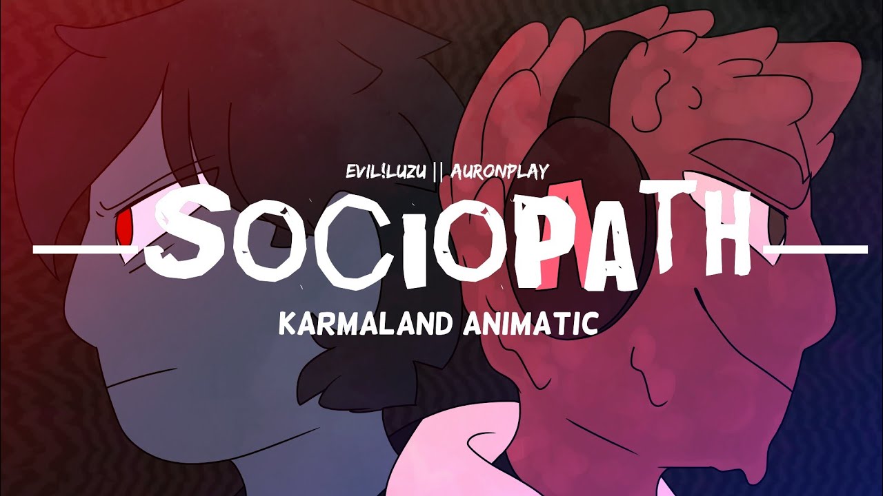 Sociopath || Karmaland Animatic