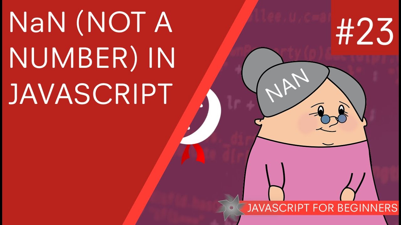 JavaScript Tutorial For Beginners - NaN (Not a Number)
